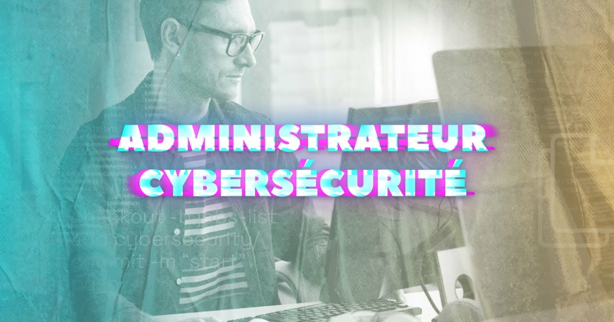 Administrateur cybersécurité - fiche métier : missions, formation ...