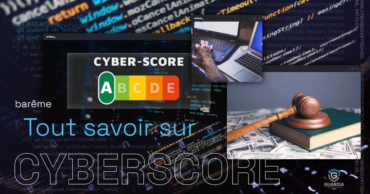 Cyberscore : tout ce qu’il faut savoir - Guardia Cybersecurity School