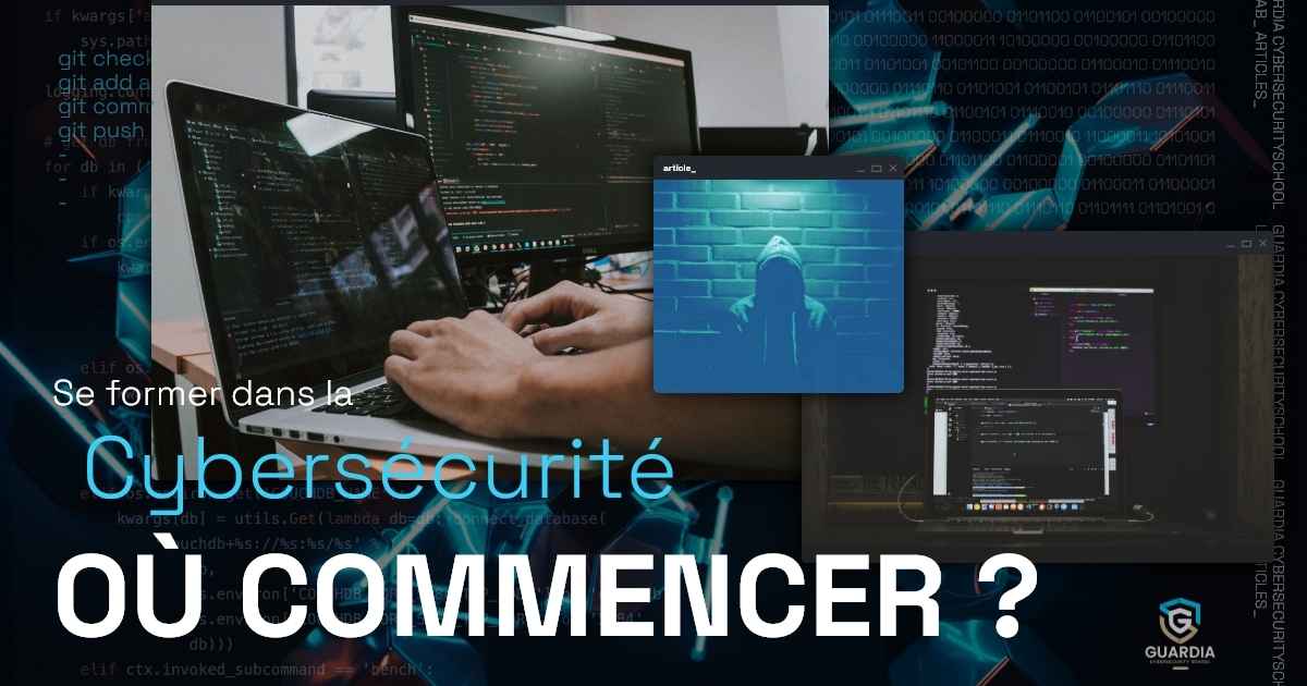 Où commencer la cybersécurité ? - Guardia Cybersecurity School
