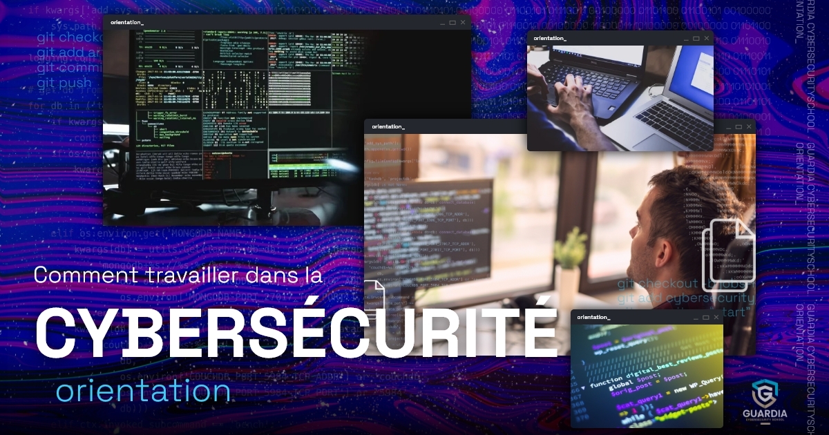 Comment travailler dans la cybersécurité ? - Guardia Cybersecurity School
