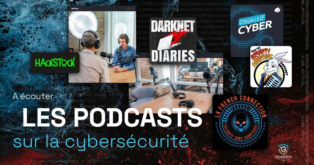 Les podcasts sur la cybersécurité - Guardia Cybersecurity School