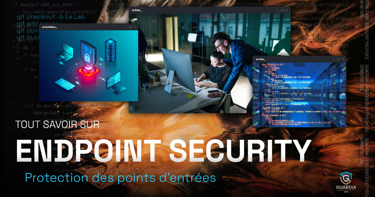 Endpoint Security: tout ce qu’il faut savoir sur le sujet - Guardia ...