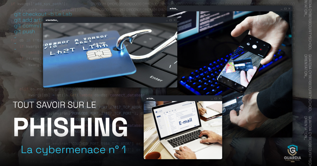 Le phishing : la menace n° 1 en matière de cybersécurité - Guardia Cybersecurity School