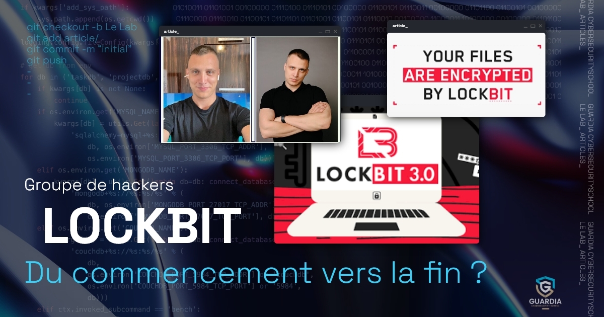 LockBit : du commencement vers la fin ? - Guardia Cybersecurity School