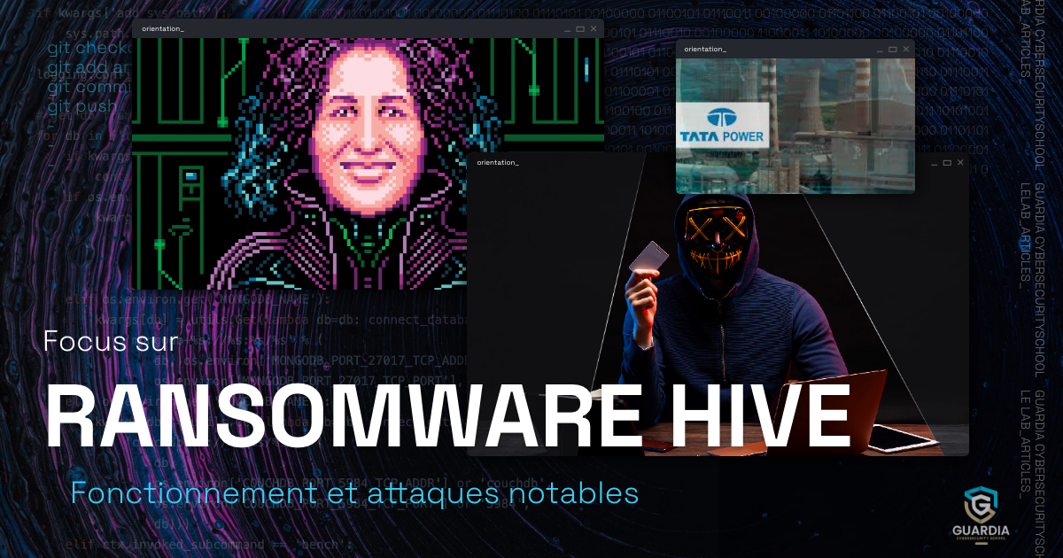 Focus sur le ransomware Hive : fonctionnement et attaques notables ...